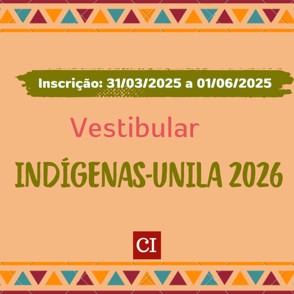 Processo de Seleção de Povos Indígenas-UNILA 2026 - Conexão Indígenas